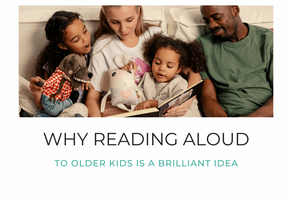 Why Reading Aloud to Older Kids is a Brilliant Idea - Maestra Mom